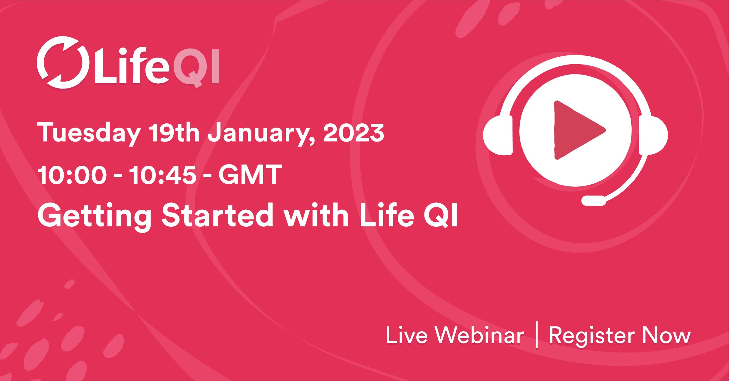 Getting Started with Life QI Webinar