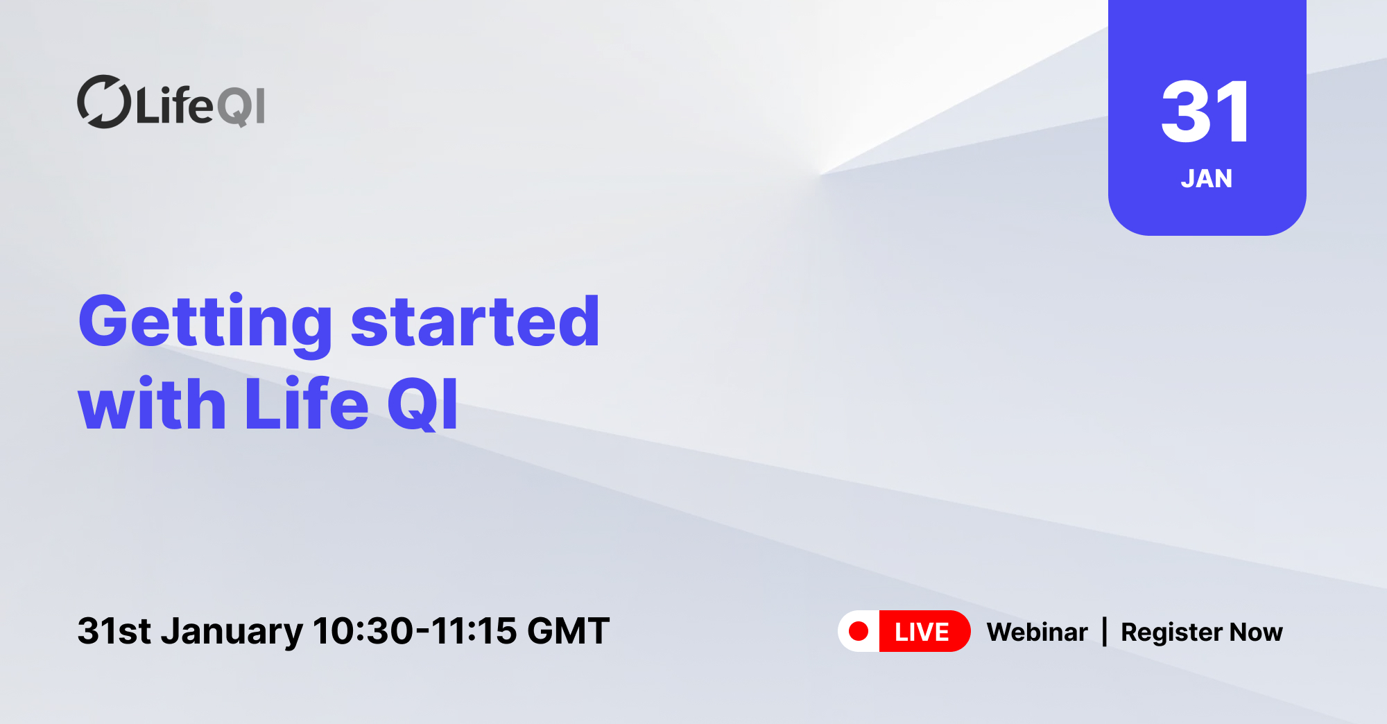 Getting Started with Life QI Webinar